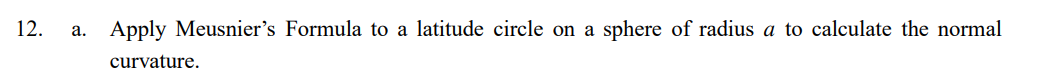 Solved 12. a. Apply Meusnier's Formula to a latitude circle | Chegg.com