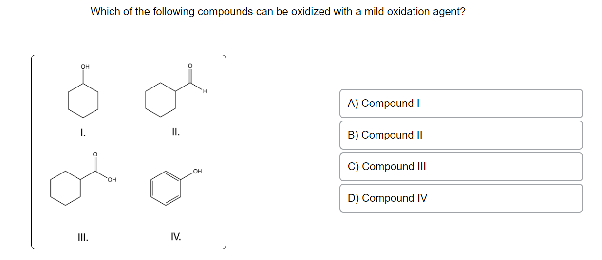 Solved Which of the following compounds can be oxidized with | Chegg.com