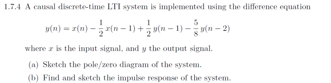 Solved 1.7.4 A causal discrete-time LTI system is | Chegg.com