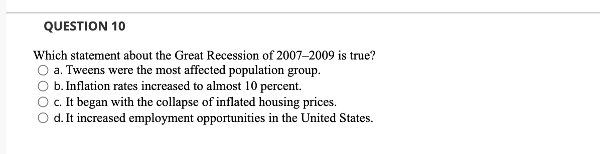 Solved QUESTION 10 Which statement about the Great Recession | Chegg.com