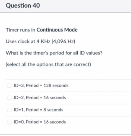 Solved Question 40 Timer runs in Continuous Mode Uses clock | Chegg.com