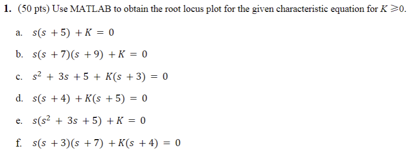 Solved ( 50 ﻿pts ) ﻿Use MATLAB to obtain the root locus plot | Chegg.com