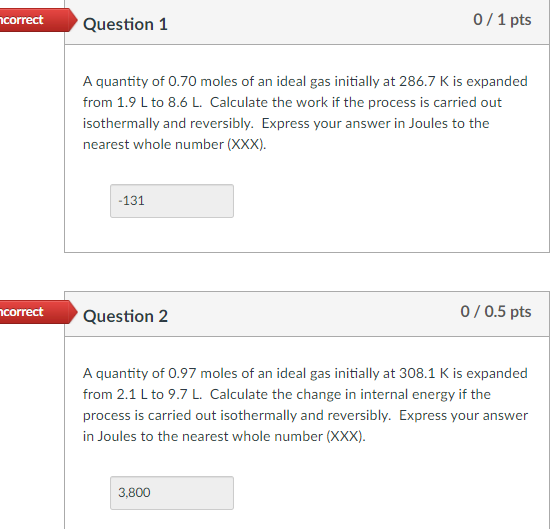 Solved ncorrect Question 1 0/1 pts A quantity of 0.70 moles | Chegg.com Solved ncorrect Question 1 0/1 pts A quantity of 0.70 moles | Chegg.com