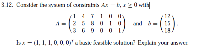 Solved 3.12. Consider the system of constraints Ax=b,x≥0 | Chegg.com