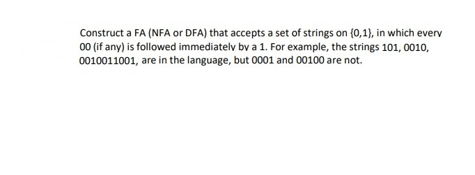 Solved Construct a FA (NFA or DFA) that accepts a set of | Chegg.com