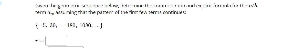 Solved Given the geometric sequence below, determine the | Chegg.com