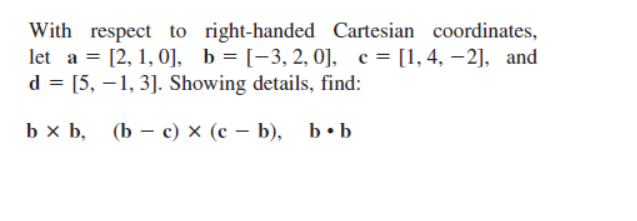 Solved With respect to right-handed Cartesian coordinates, | Chegg.com