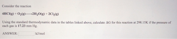 Solved Consider the reaction 4HCI(g) +02(g2H20(g)+ 2C12(g | Chegg.com