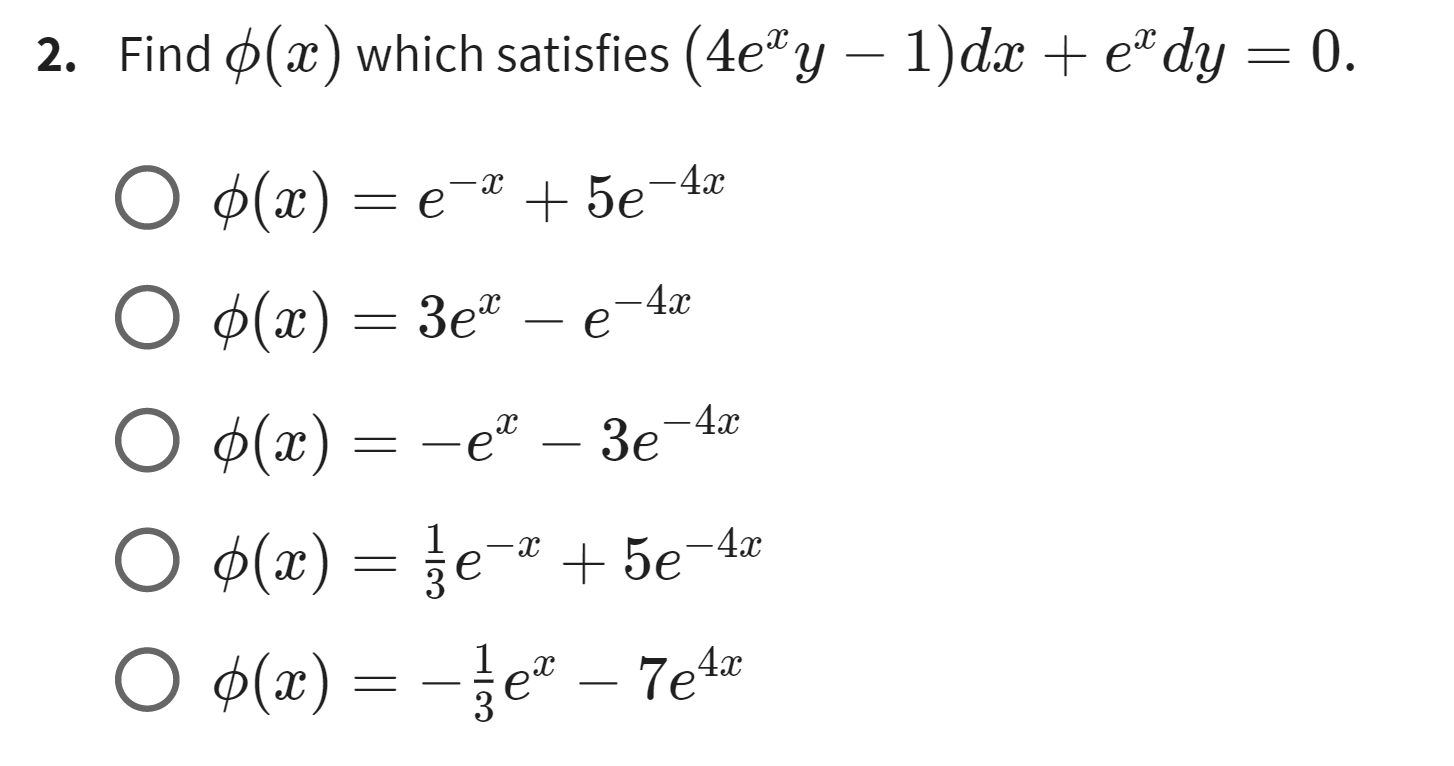 Solved 2. Find ϕ(x) which satisfies (4exy−1)dx+exdy=0. | Chegg.com