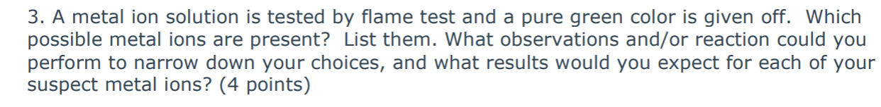 Solved 3. A metal ion solution is tested by flame test and a | Chegg.com