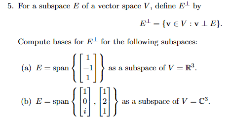 Solved For a subspace E of a vector space V, define E⊥ by | Chegg.com