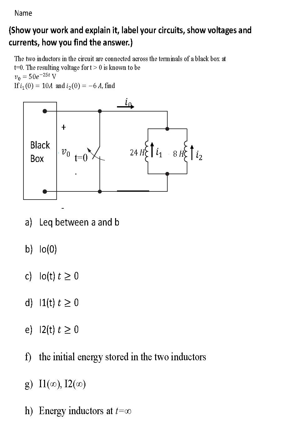 Solved Name (Show your work and explain it, label your | Chegg.com