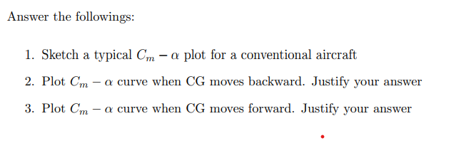 Solved Answer the followings: Sketch a typical C_(m)-\alpha | Chegg.com