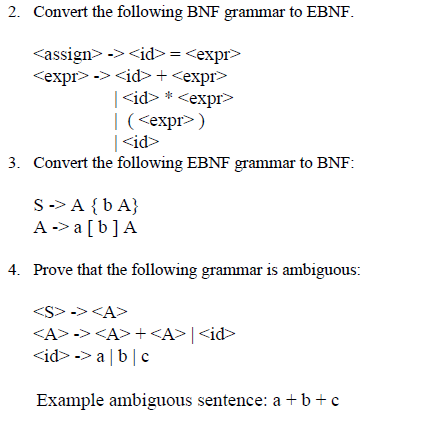 Solved 2. Convert the following BNF grammar to EBNF. -> = | Chegg.com