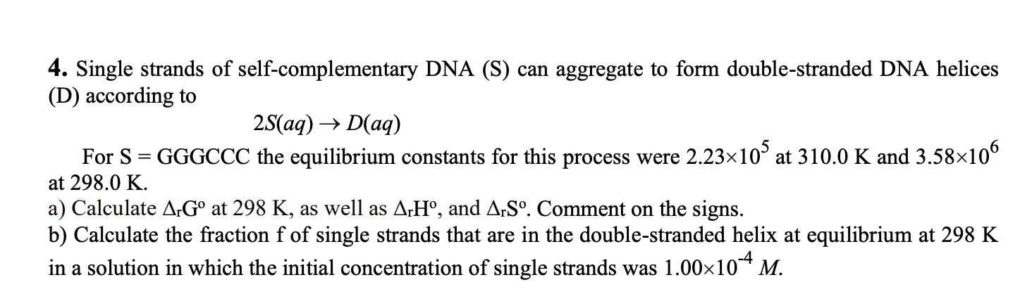 Solved 4. Single strands of self-complementary DNA (S) can | Chegg.com