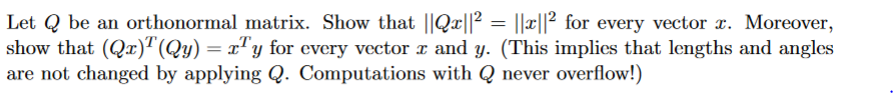 Solved Let Q be an orthonormal matrix. Show that ∥Qx∥2=∥x∥2 | Chegg.com