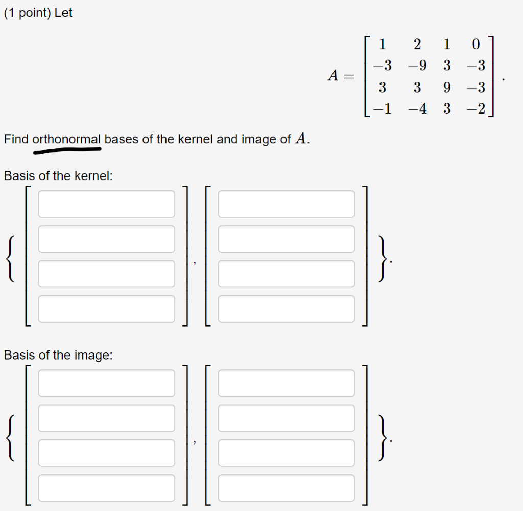 Solved (1 point) Let 1 2 1 0 3 -9 ܟܬ ܩ ܟܘ 3 -3 A = 3 3 9 -3 | Chegg.com