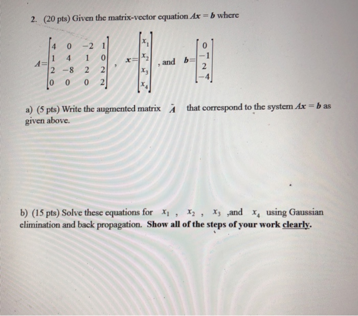 Solved 2. (20 pts) Given the matrix-vector equation Ax - b | Chegg.com