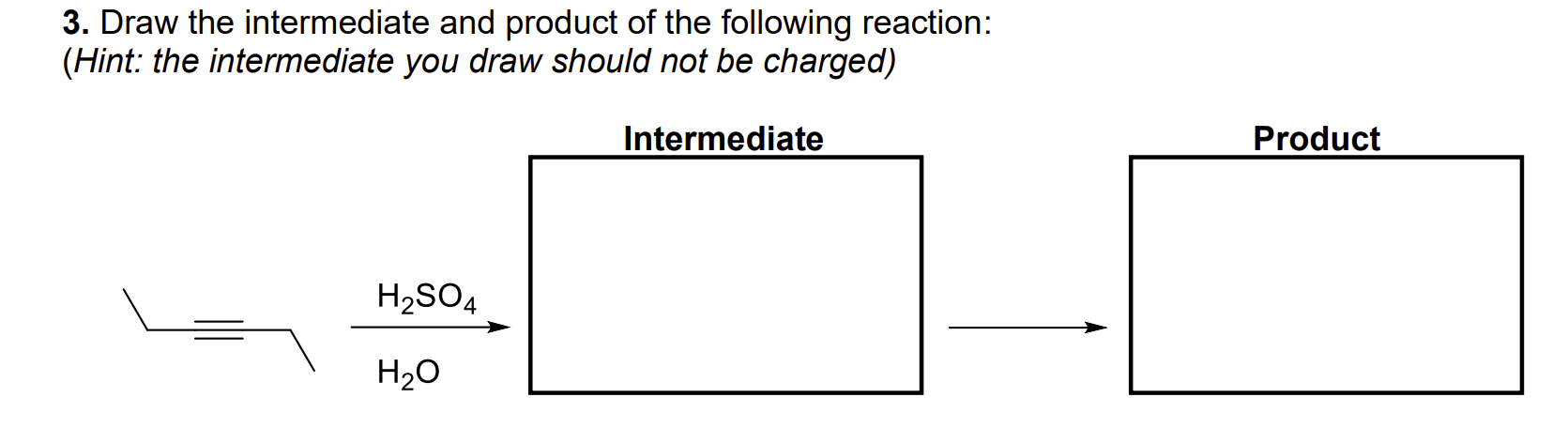 Solved 3. Draw the intermediate and product of the following | Chegg.com