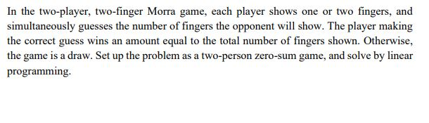 Solved In the two-player, two-finger Morra game, each player | Chegg.com