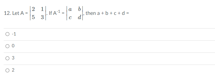 Solved 2 1 12. Let A = 5 3 .If A a 6 then a + b +c+d = cdl 0 | Chegg.com