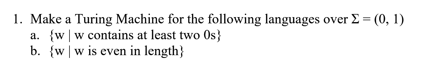 Solved 1. Make a Turing Machine for the following languages | Chegg.com