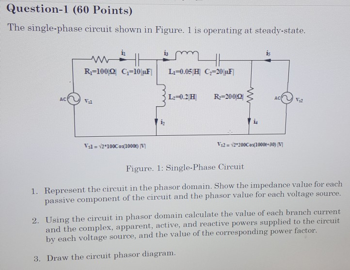 Solved Question-1 (60 Points) The single-phase circuit shown | Chegg.com