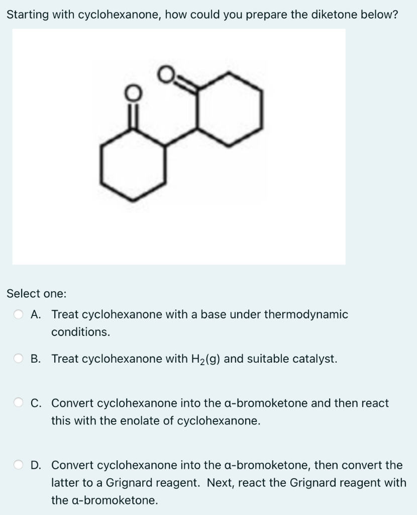 Solved Starting with cyclohexanone, how could you prepare | Chegg.com