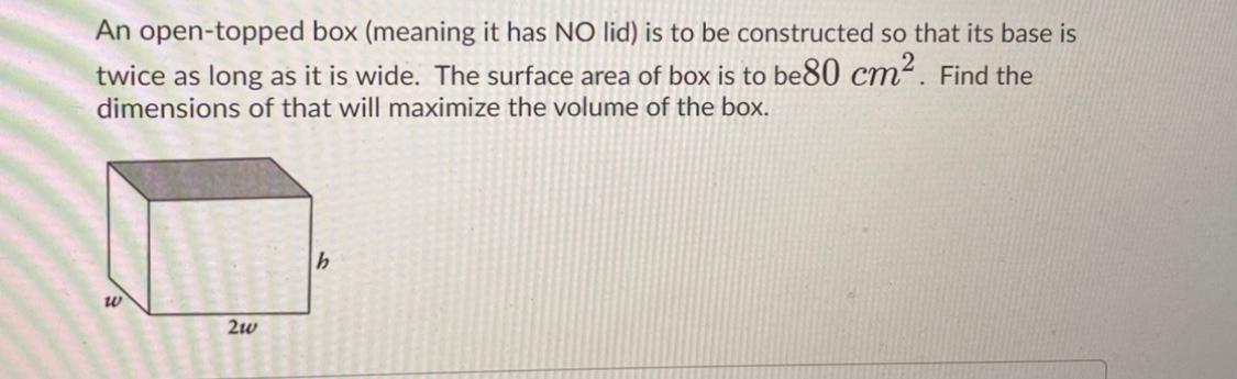 Solved An open-topped box (meaning it has NO lid) is to be | Chegg.com