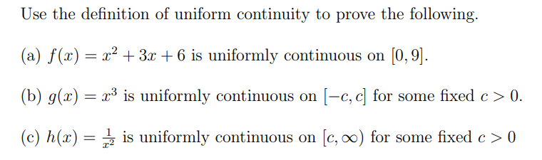 Solved Use the definition of uniform continuity to prove the | Chegg.com