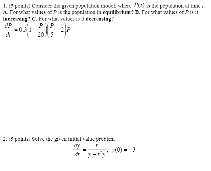 Solved 1. (5 points) Consider the given population model, | Chegg.com