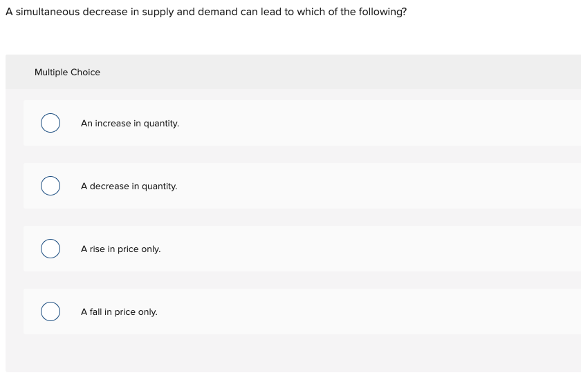 Solved A simultaneous decrease in supply and demand can lead | Chegg.com