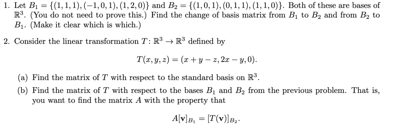 Solved 1. Let B1={(1,1,1),(−1,0,1),(1,2,0)} and | Chegg.com