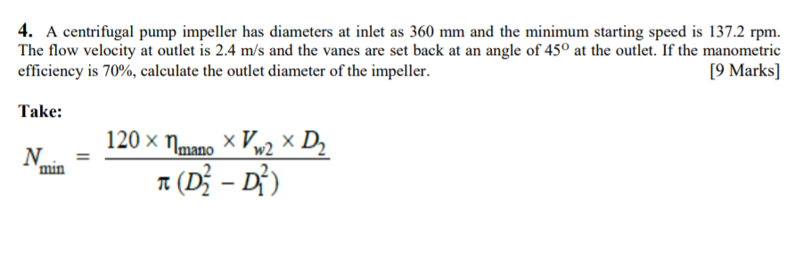 Solved 4. A centrifugal pump impeller has diameters at inlet | Chegg.com
