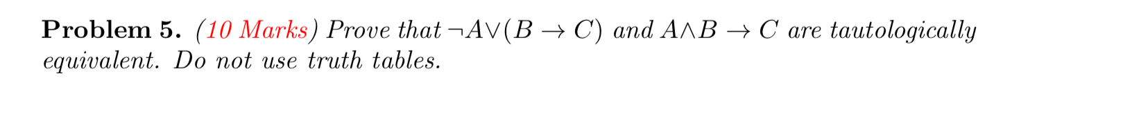 Solved Problem 5. (10 Marks) Prove that notAvv(B→C) and | Chegg.com Solved Problem 5. (10 Marks) Prove that notAvv(B→C) and | Chegg.com