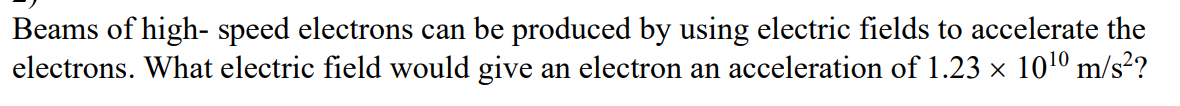 Solved Beams of high-speed electrons can be produced by | Chegg.com