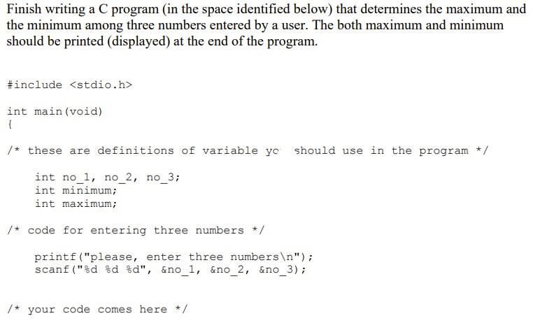 Solved Finish writing a C program (in the space identified | Chegg.com