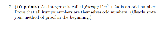 Solved 7. (10 points) An integer n is called frumpy if n2+2n | Chegg.com