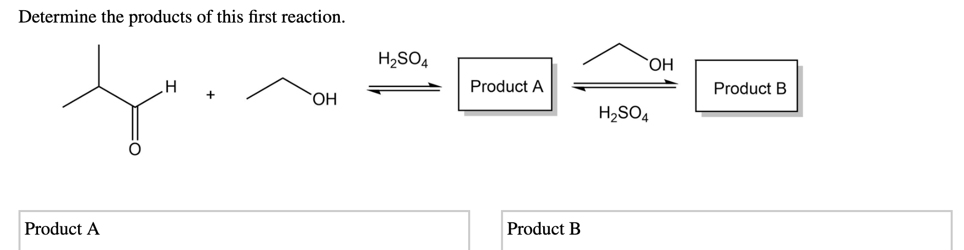 Solved Determine the products of this first reaction. H2SO4 | Chegg.com