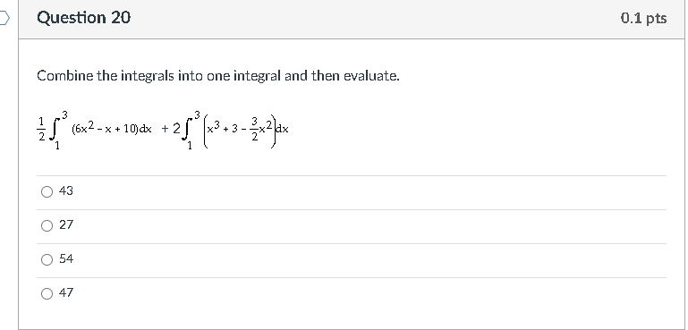 Solved > Question 20 0.1 pts Combine the integrals into one | Chegg.com