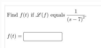 Solved Find f(t) if L(f) equals (s−7)21. f(t)= | Chegg.com