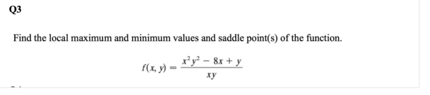 Solved Find the local maximum and minimum values and saddle | Chegg.com