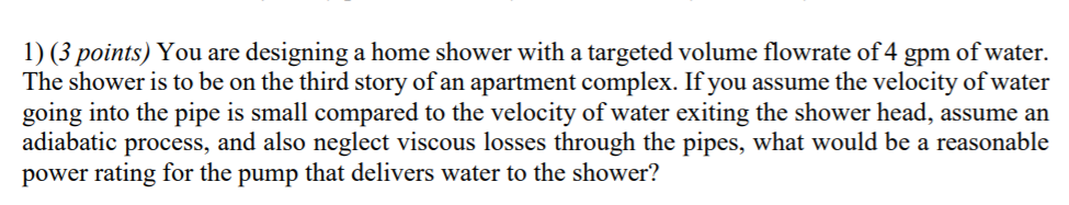 Solved 1) (3 points) You are designing a home shower with a | Chegg.com