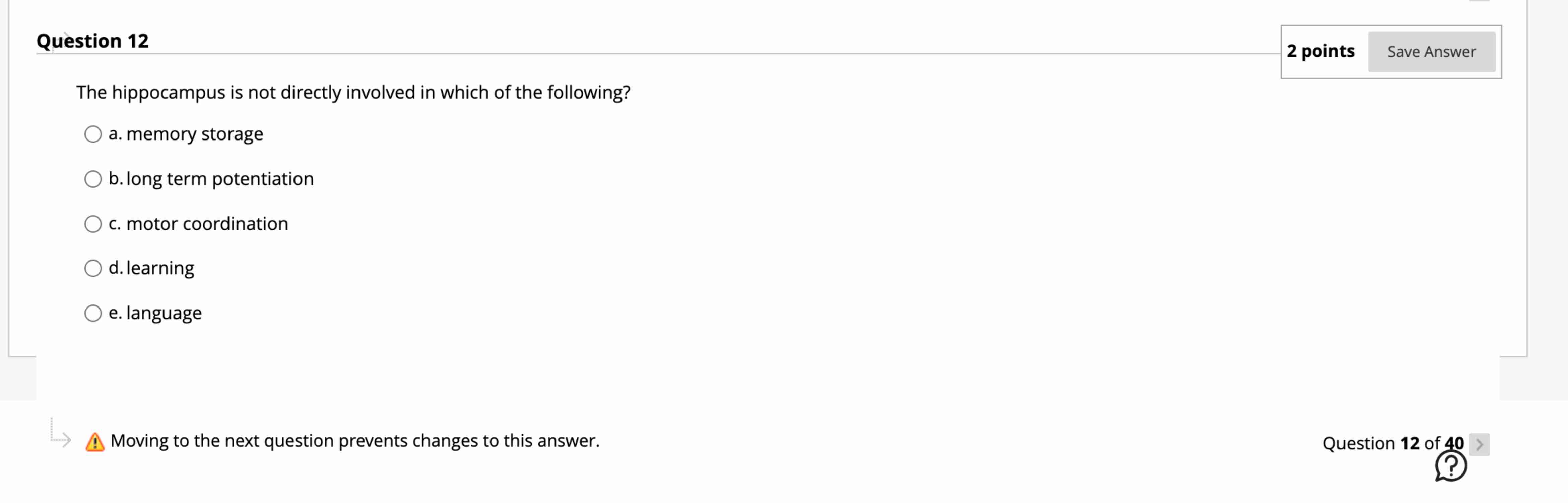 Solved Question 12The hippocampus is not directly involved | Chegg.com