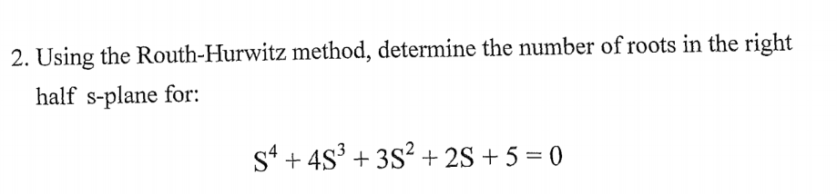 Solved 2. Using the Routh-Hurwitz method, determine the | Chegg.com