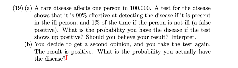 Solved (19) (a) A rare disease affects one person in | Chegg.com
