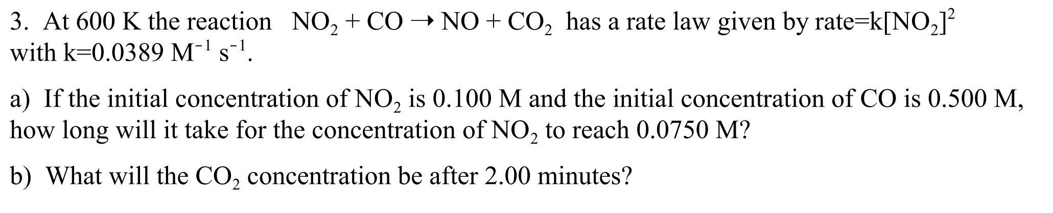 Solved 3. At 600 K the reaction NO2+CO→NO+CO2 has a rate law | Chegg.com