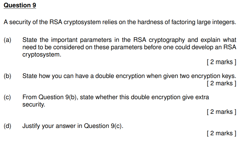 Solved Question 9 A security of the RSA cryptosystem relies | Chegg.com