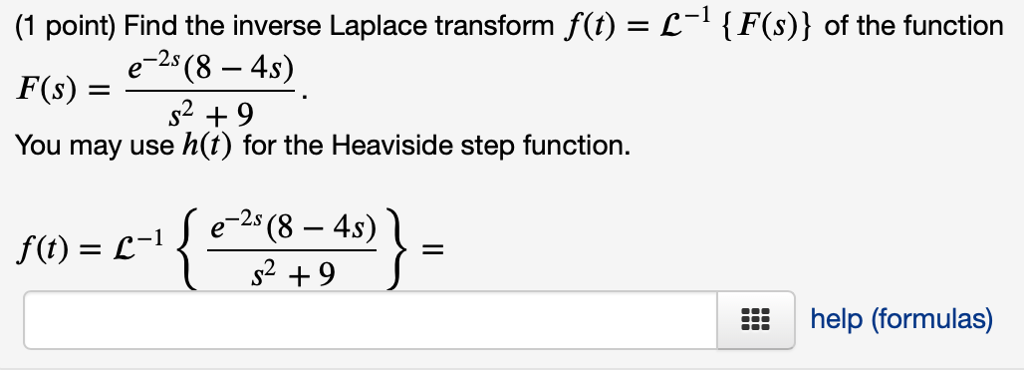 Solved (1 point) Find the inverse Laplace transform f(t) = | Chegg.com