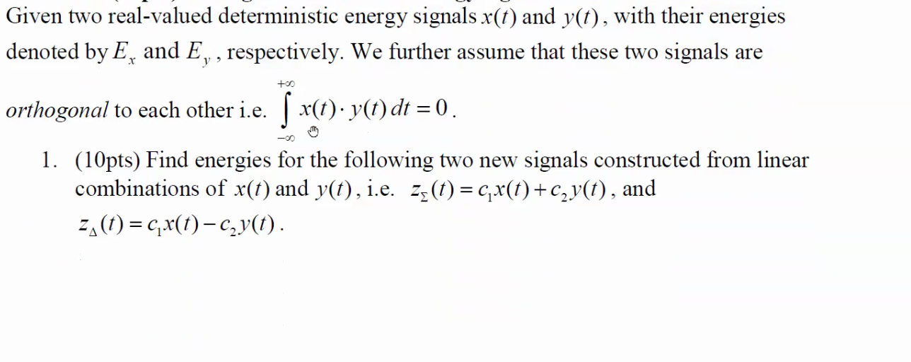 Solved Given two real-valued deterministic energy signals | Chegg.com